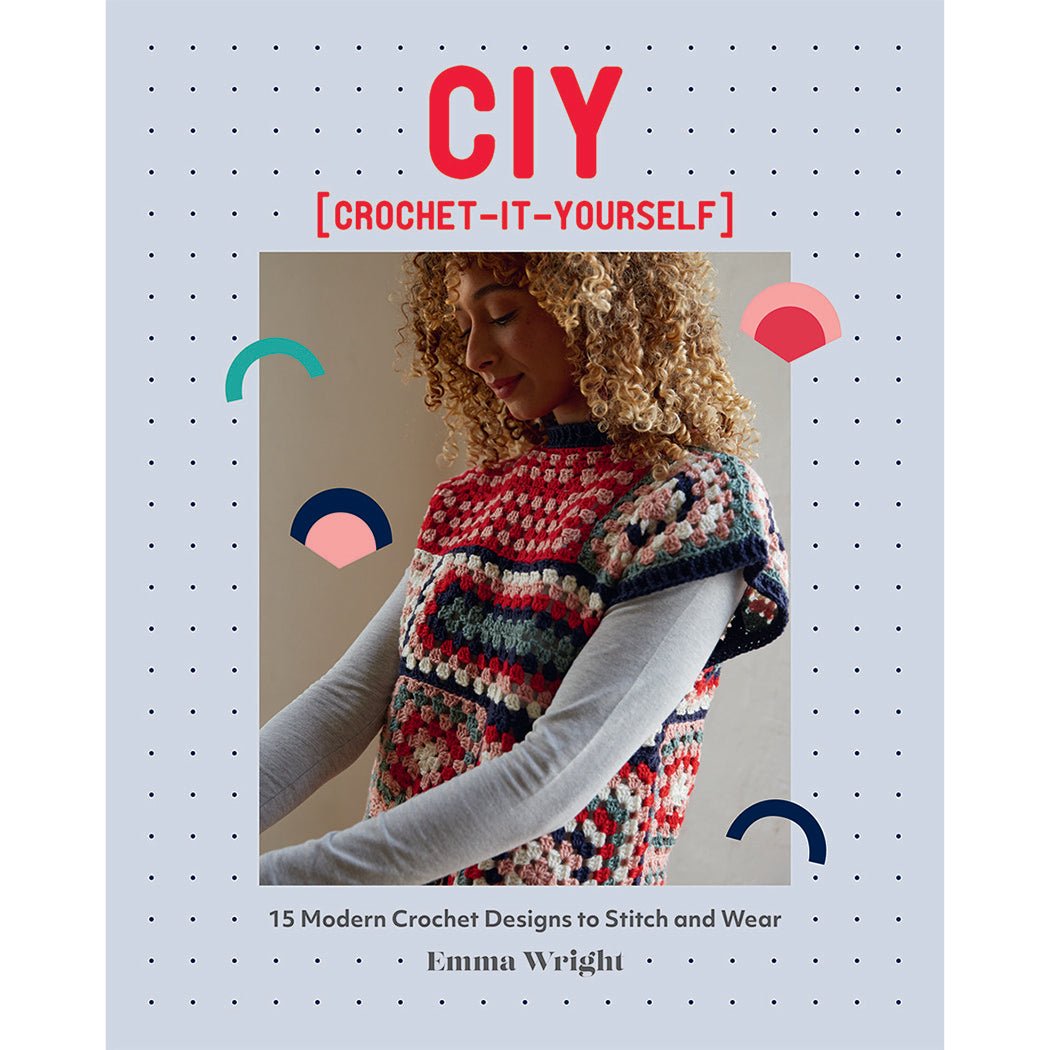 CIY: Crochet It Yourself - Emma Wright | Wool Couture